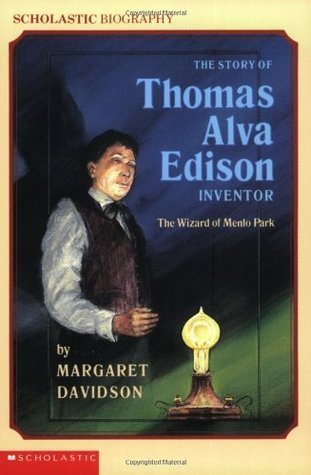 The Story Of Thomas Alva Edison by Margaret Davidson | Goodreads