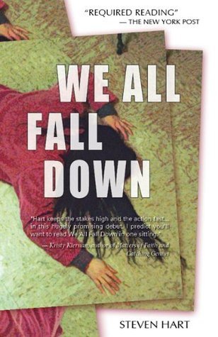 We All Fall Down by Steven Hart | Goodreads