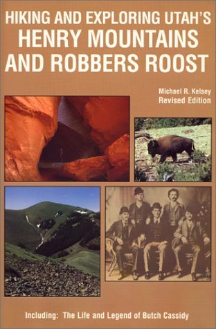 Hiking and Exploring Utah's Henry Mountains and Robbers Roost : The ...