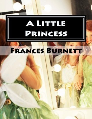 A Little Princess (Annotated) by Frances Hodgson Burnett | Goodreads