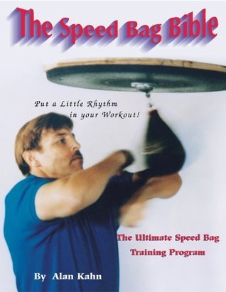 The Speed Bag Bible: The Ultimate Speed Bag Training Program by Alan ...