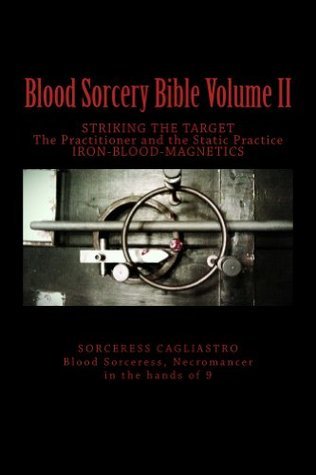 Blood Sorcery Bible Volume II by Sorceress Cagliastro | Goodreads