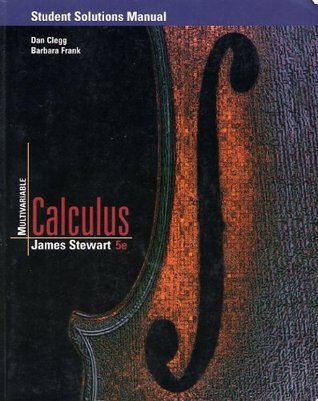 Student Solutions Manual for Stewart's Multivariable Calculus, 5th Edition by James Stewart ...