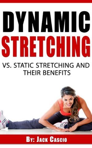 Dynamic Stretching Vs. Static Stretching and Their Benefits by Jack ...