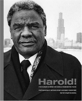 Harold!: Photographs from the Harold Washington Years by Salim Muwakkil ...