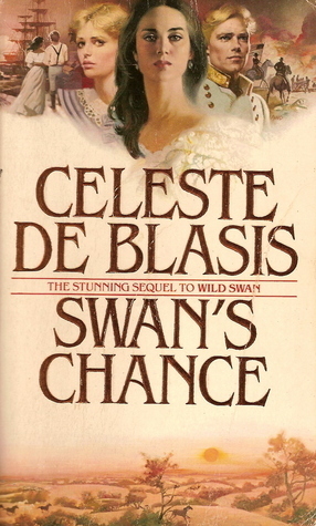 Swan's Chance (Wild Swan Trilogy, #2) by Celeste De Blasis | Goodreads