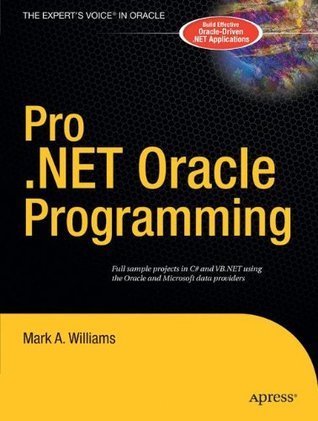 Pro .NET Oracle Programming by Mark A. Williams | Goodreads