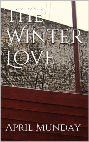The Winter Love by April Munday | Goodreads