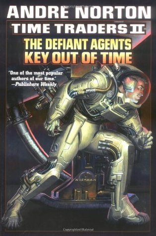 Time Traders II: The Defiant Agents / Key Out of Time by Andre Norton ...