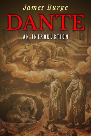 Dante: An Introduction by James Burge | Goodreads