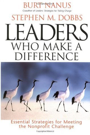 Leaders Who Make a Difference: Essential Strategies for Meeting the ...