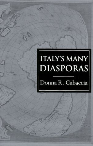 Italy's Many Diasporas (Global Diasporas) by Donna R. Gabaccia | Goodreads