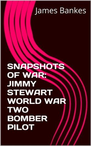 WW II: JIMMY STEWART * FROM MOVIE STAR TO BOMBER PILOT by James Bankes ...