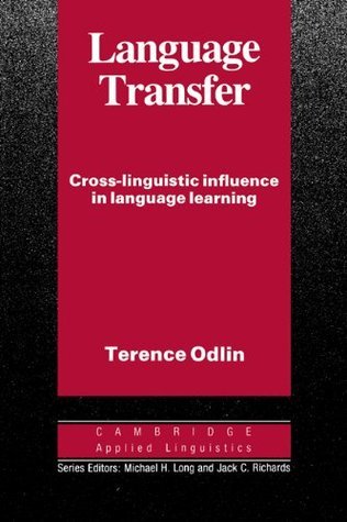 Language Transfer: Cross-Linguistic Influence in Language Learning by ...