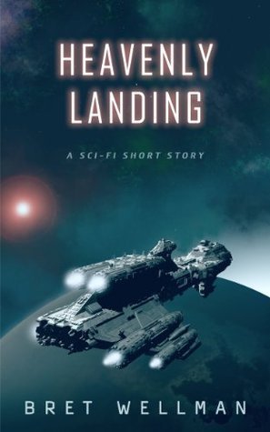 Heavenly Landing by Bret Wellman | Goodreads
