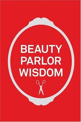 Beauty Parlor Wisdom by Risa Mickenberg | Goodreads