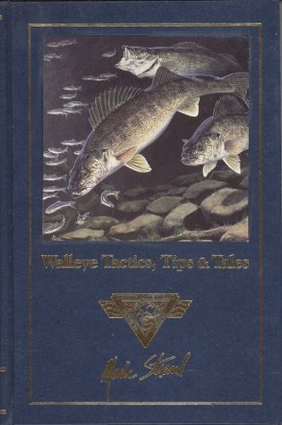 Walleye Tactics, Tips & Tales by Mark Strand | Goodreads