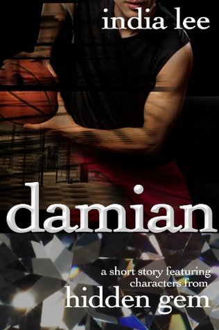 Damian: A Short Story Featuring Characters From Hidden Gem by India Lee ...