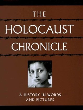 The Holocaust Chronicle by Publications International | Goodreads