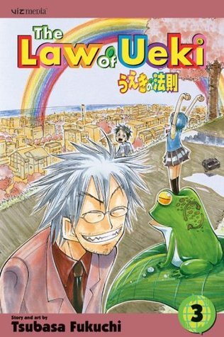 The Law of Ueki, Volume 3 by Tsubasa Fukuchi | Goodreads