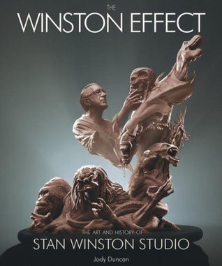 The Winston Effect: the Art & History of Stan Winston Studio by Jody ...