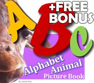 Silly Alphabet Animal Picture Book by Jamie Roy | Goodreads
