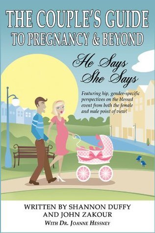 The Couples Guide to Pregnancy & Beyond: He Says, She Says by Shannon ...