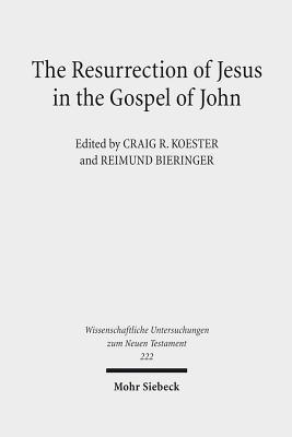 The Resurrection of Jesus in the Gospel of John by Craig R. Koester ...