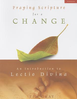 Praying Scripture for a Change: An Introduction to Lectio Divina Study ...