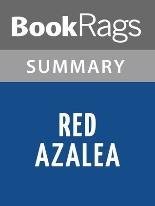 Summary & Study Guide Red Azalea by Anchee Min by BookRags | Goodreads