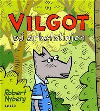 Vilgot på arbetslinjen by Robert Nyberg | Goodreads