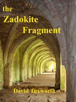 The Zadokite Fragment by David Tuxworth | Goodreads