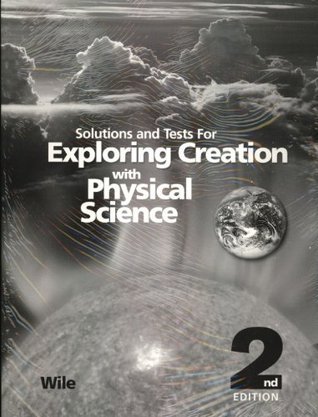 Exploring Creation with Physical Science Solutions & Tests by Jay L ...