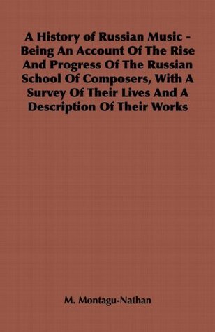 A History of Russian Music - Being An Account Of The Rise And Progress ...