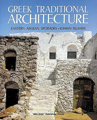 Greek Traditional Architecture: Eastern Aegean-sporades-ionian Islands ...