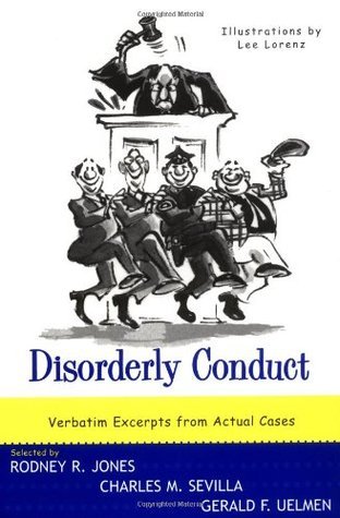 Disorderly Conduct: Excerpts from Actual Cases by Lee Lorenz | Goodreads