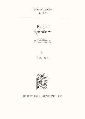 Runoff Agriculture: A Case Study About the Yemeni Highlands by Helmut ...