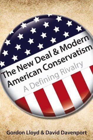 The New Deal and Modern American Conservatism: A Defining Rivalry by ...