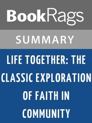Summary & Study Guide Life Together: The Classic Exploration of Faith ...