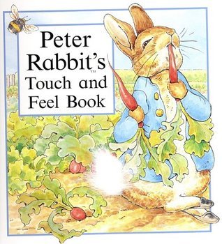 Peter Rabbit's Touch and Feel Book by Beatrix Potter | Goodreads