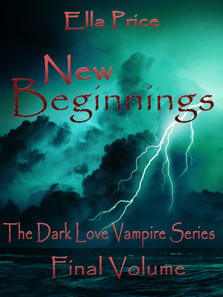 New Beginnings The Final Volume by Ella Price | Goodreads