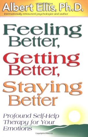 Feeling Better, Getting Better, Staying Better : Profound Self-Help ...