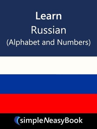 Learn Russian (Alphabet and Numbers)- simpleNeasyBook by WAGmob | Goodreads