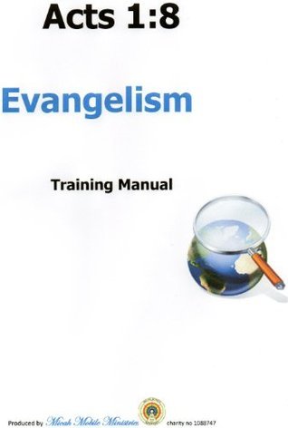 Acts 1:8 Evangelism Training Manual by Keith and Pauline Horobin ...