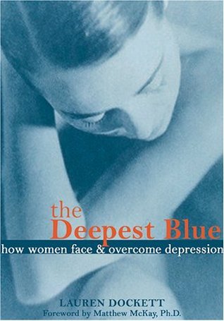 The Deepest Blue: How Women Face and Overcome Depression by Lauren ...