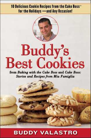 Buddy's Best Cookies (from Baking with the Cake Boss and Cake Boss): 10 ...