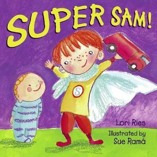 Super Sam! by Lori Ries | Goodreads