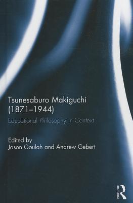 Tsunesaburo Makiguchi (1871-1944): Educational Philosophy in Context by ...