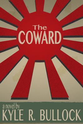 The Coward by Kyle R Bullock | Goodreads