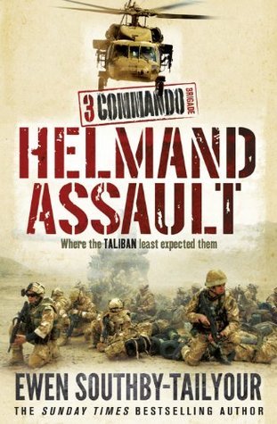 3 Commando: Helmand Assault by Ewen Southby-Tailyour | Goodreads